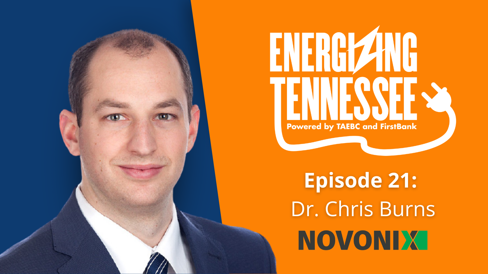 Tennessee Advanced Energy Business Council — Episode 21: Dr. Chris Burns of NOVONIX - Tennessee ...