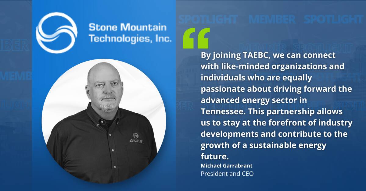 Tennessee Advanced Energy Business Council — Q&A with TAEBC Member Stone Mountain Technologies ...